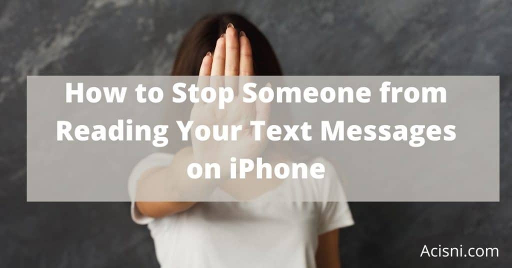 How To Stop Someone Reading Your Text Messages On IPhone